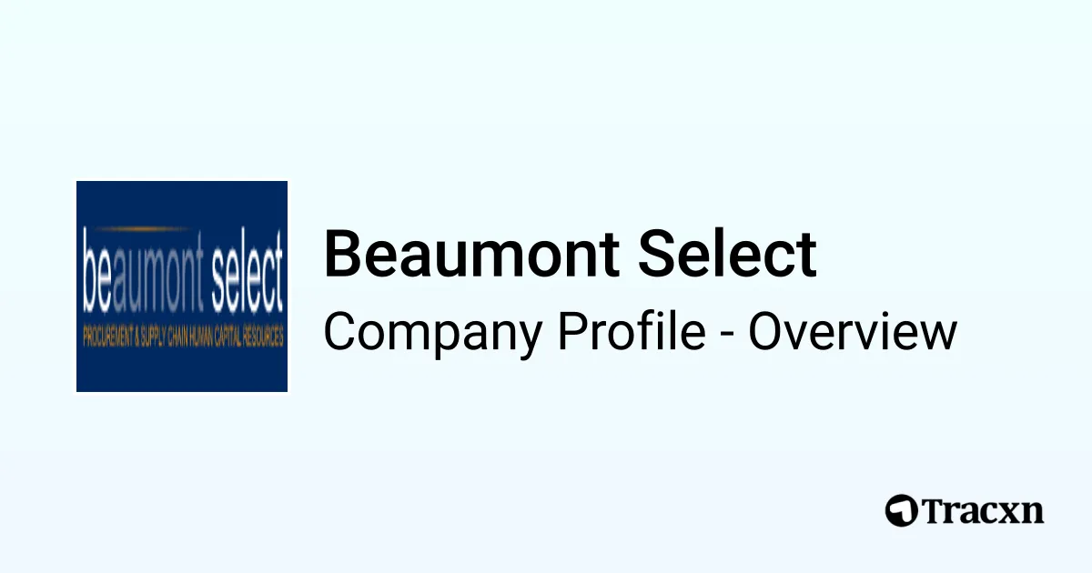 Beaumont Select - 2025 Company Profile & Competitors - Tracxn