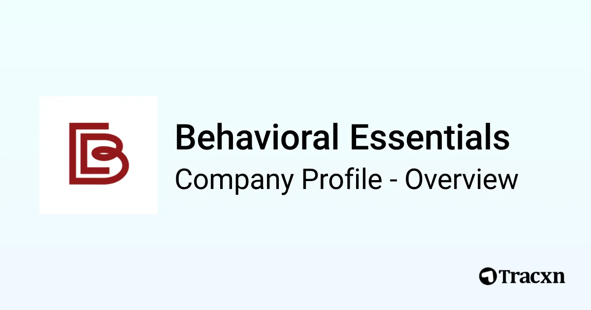 Behavioral Essentials - 2025 Company Profile, Team, Funding ...