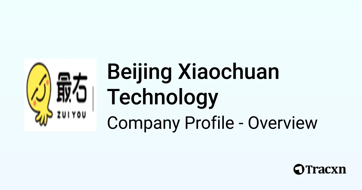 Beijing Xiaochuan Technology - 2025 Company Profile, Funding & Competitors - Tracxn