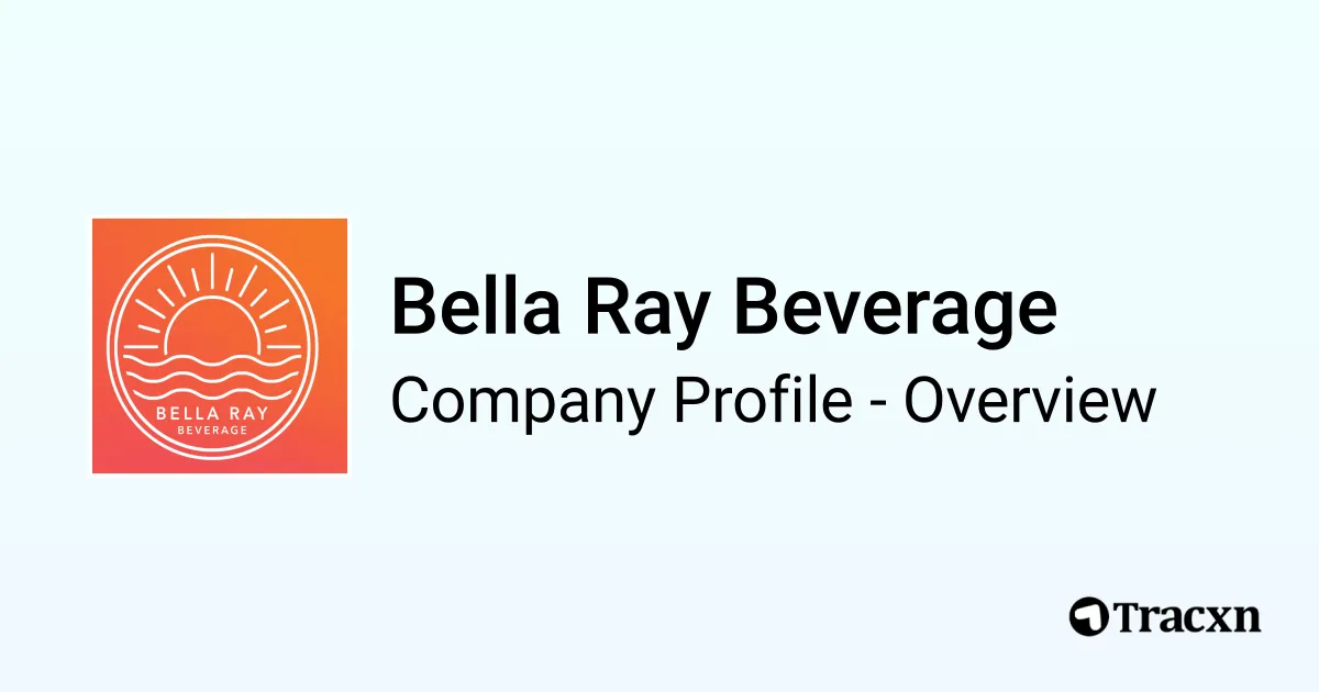 Bella Ray Beverage - 2025 Company Profile, Funding & Competitors - Tracxn