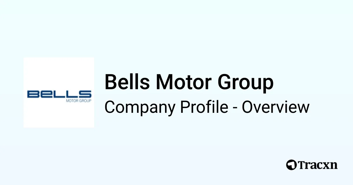 Bells Motor Group - 2025 Company Profile & Competitors - Tracxn