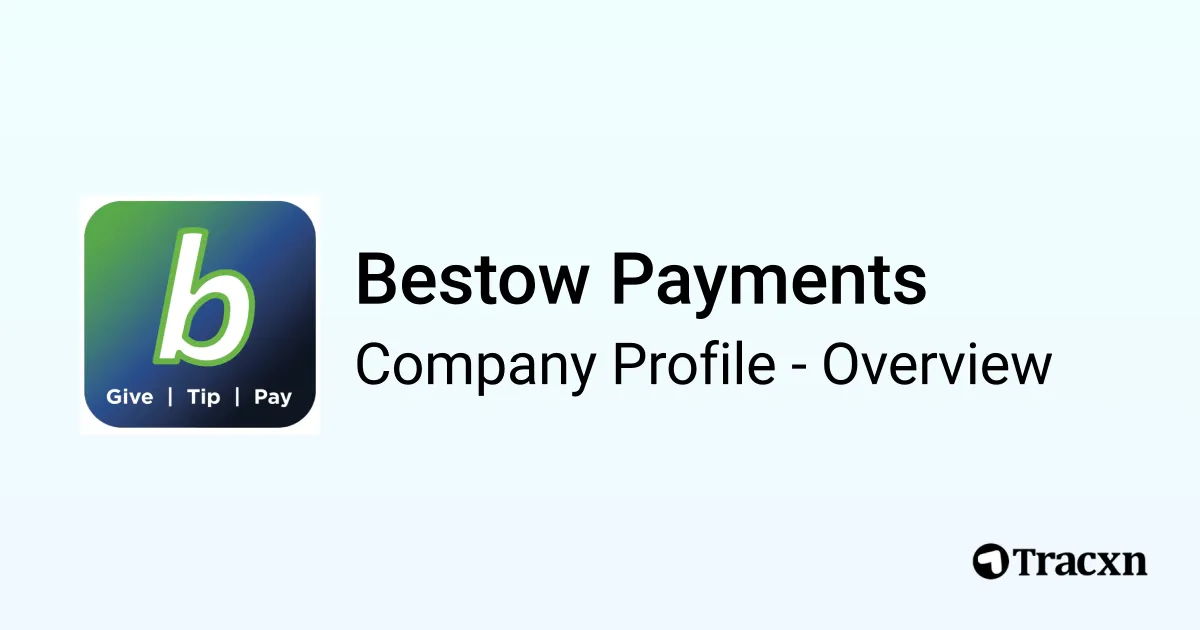 Bestow Payments - 2025 Company Profile & Competitors - Tracxn