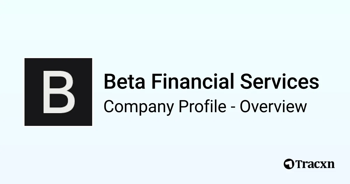 Beta Financial Services - 2026 Company Profile, Team, Funding ...