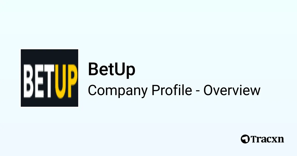BetUp - 2025 Company Profile & Competitors - Tracxn