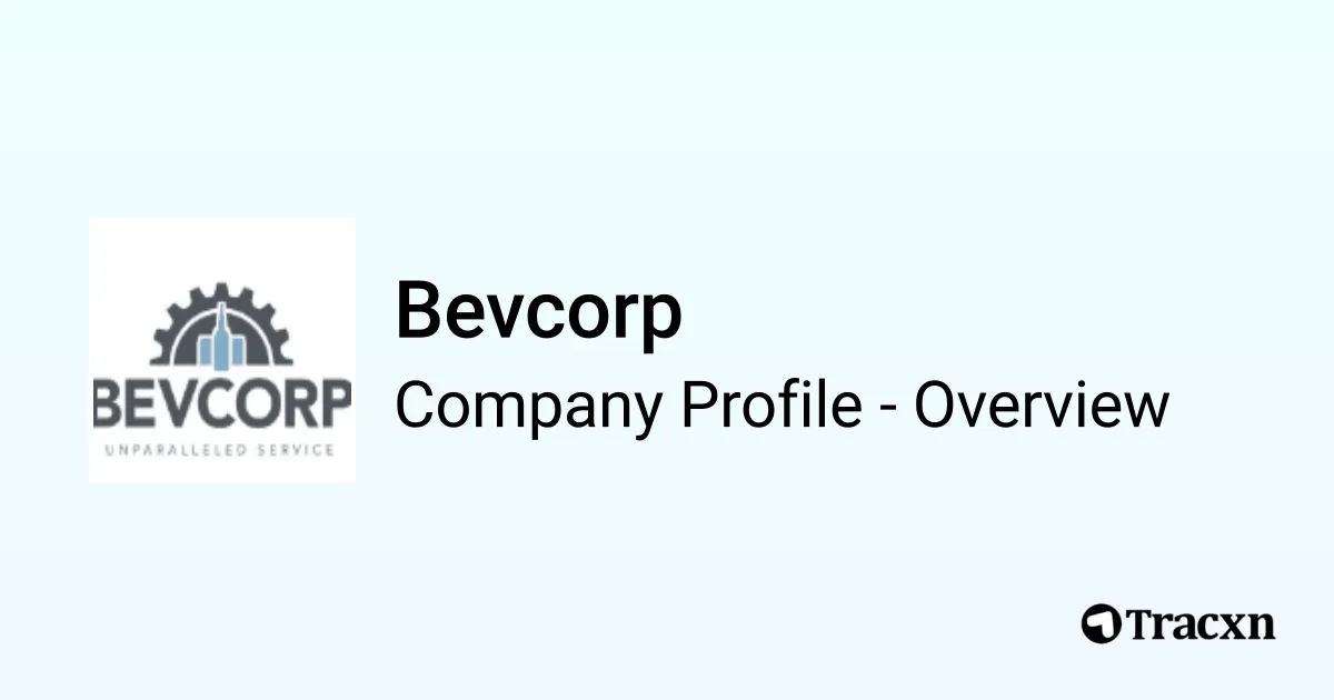 Bevcorp - 2026 Company Profile & Competitors - Tracxn