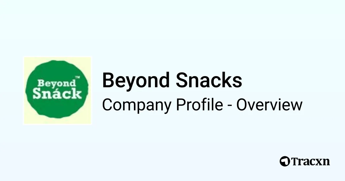 Beyond Snacks - 2025 Company Profile, Team, Funding, Competitors ...