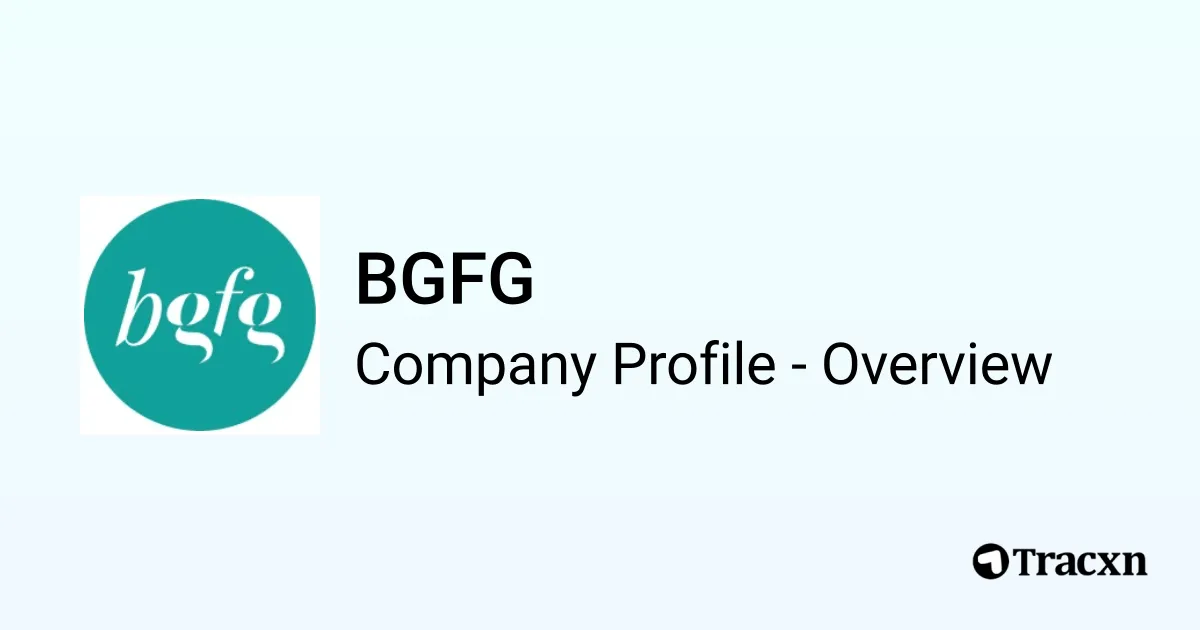 BGFG - 2025 Company Profile, Team & Competitors - Tracxn