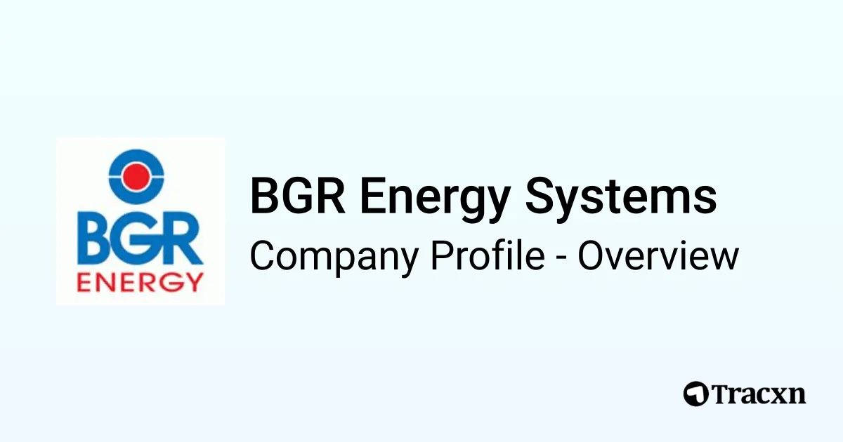 BGR Energy Systems - 2025 Company Profile, Team & Financials - Tracxn