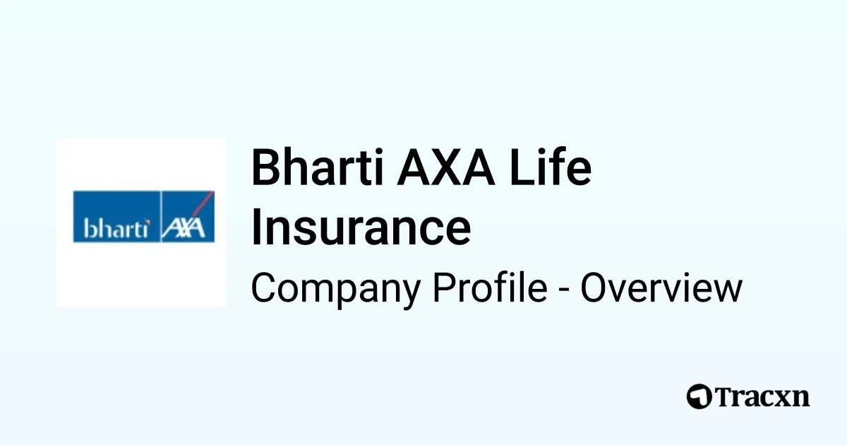Bharti AXA Life Insurance - 2026 Company Profile, Team, Funding ...