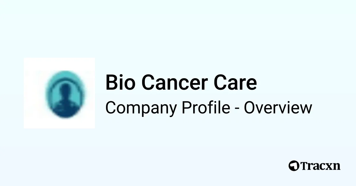 Bio Cancer Care - 2025 Company Profile & Competitors - Tracxn
