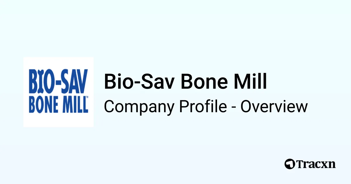 Bio-Sav Bone Mill - 2025 Company Profile, Team & Competitors - Tracxn