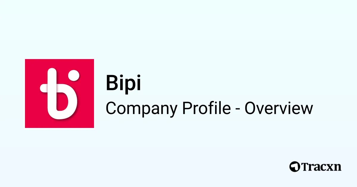 Bipi - 2026 Company Profile, Team, Funding & Competitors - Tracxn