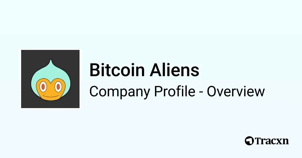 Bitcoin Aliens - 2025 Company Profile & Competitors - Tracxn