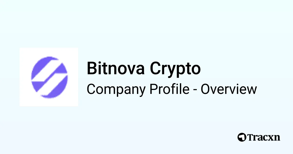 Bitnova Crypto - 2025 Company Profile & Competitors - Tracxn