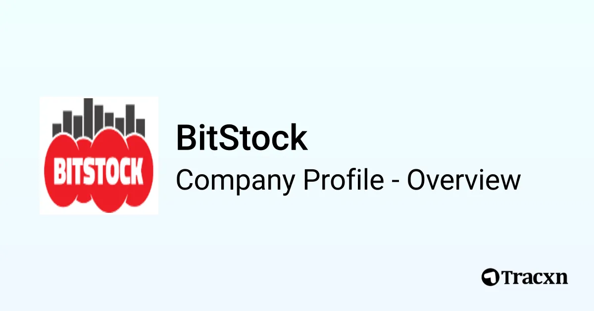 BitStock - 2025 Company Profile & Competitors - Tracxn