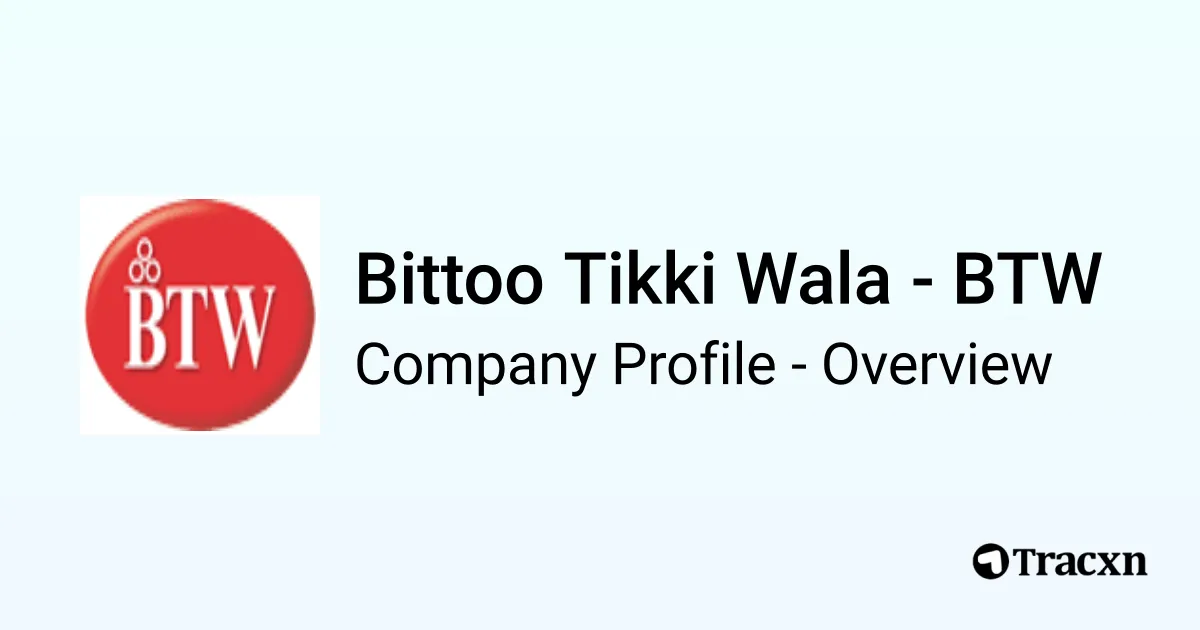 Bittoo Tikki Wala - BTW - 2026 Company Profile, Team, Competitors ...