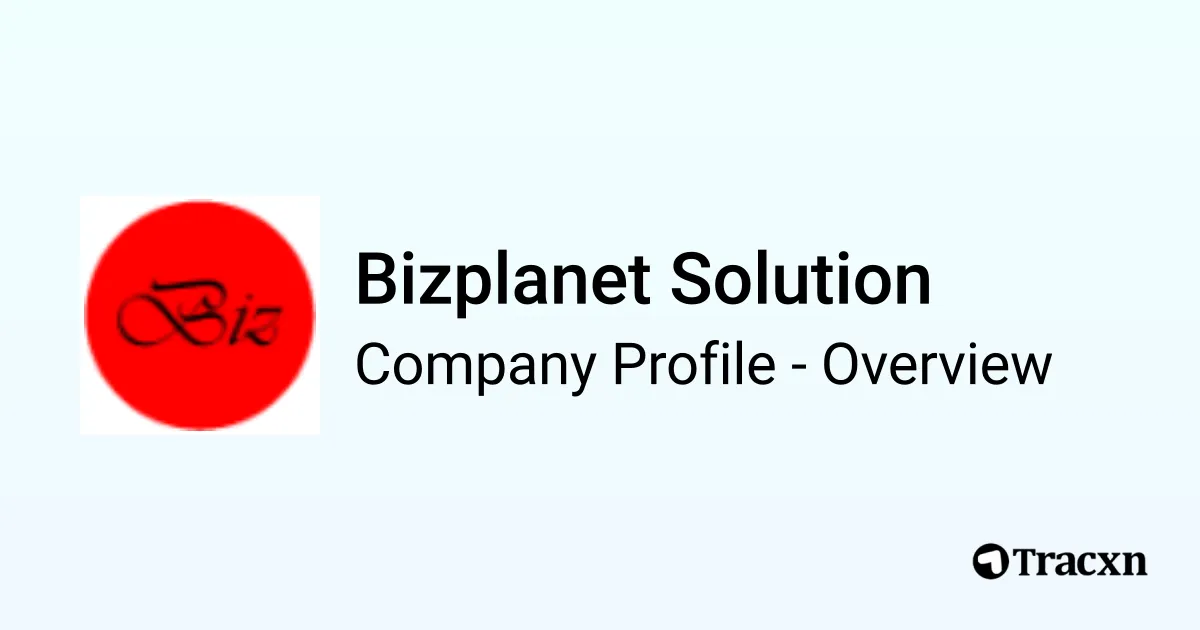 Bizplanet Solution - 2025 Company Profile & Competitors - Tracxn