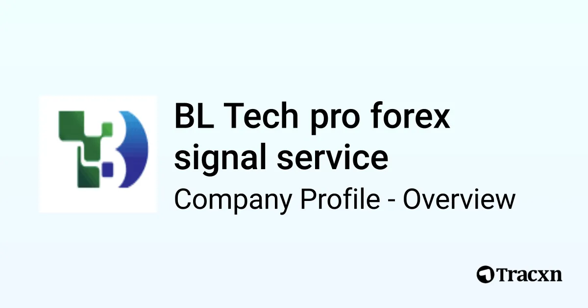 BL Tech pro forex signal service - 2025 Company Profile & Competitors - Tracxn