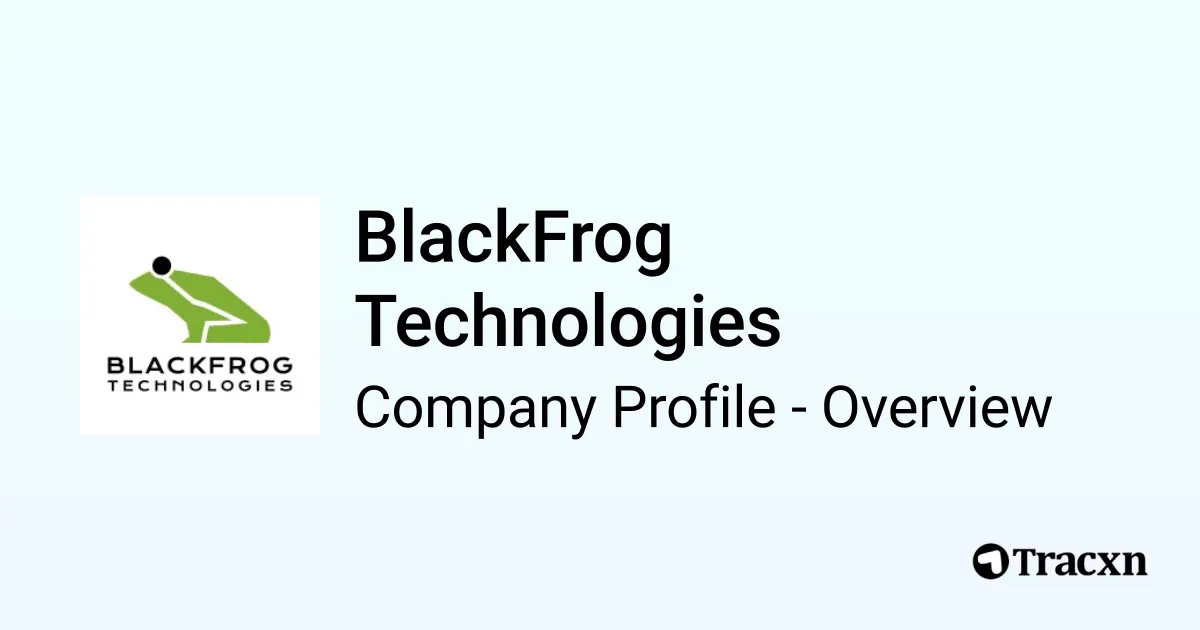 BlackFrog Technologies - 2025 Company Profile, Team, Funding, Competitors & Financials - Tracxn