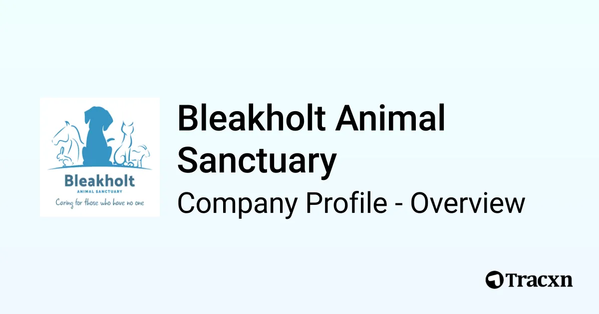 Bleakholt Animal Sanctuary - 2025 Company Profile & Competitors - Tracxn