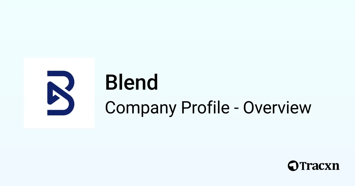 Blend - 2026 Company Profile, Team, Funding, Competitors & Financials ...