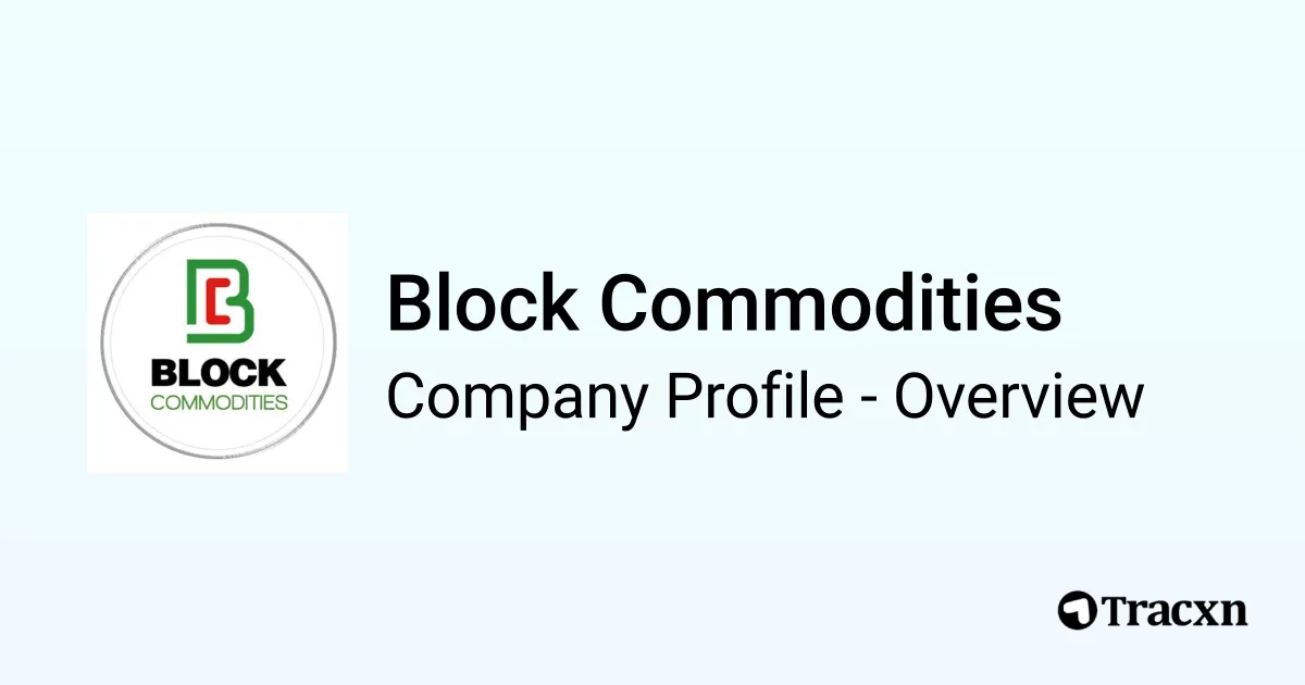 Block Commodities - 2025 Company Profile & Competitors - Tracxn
