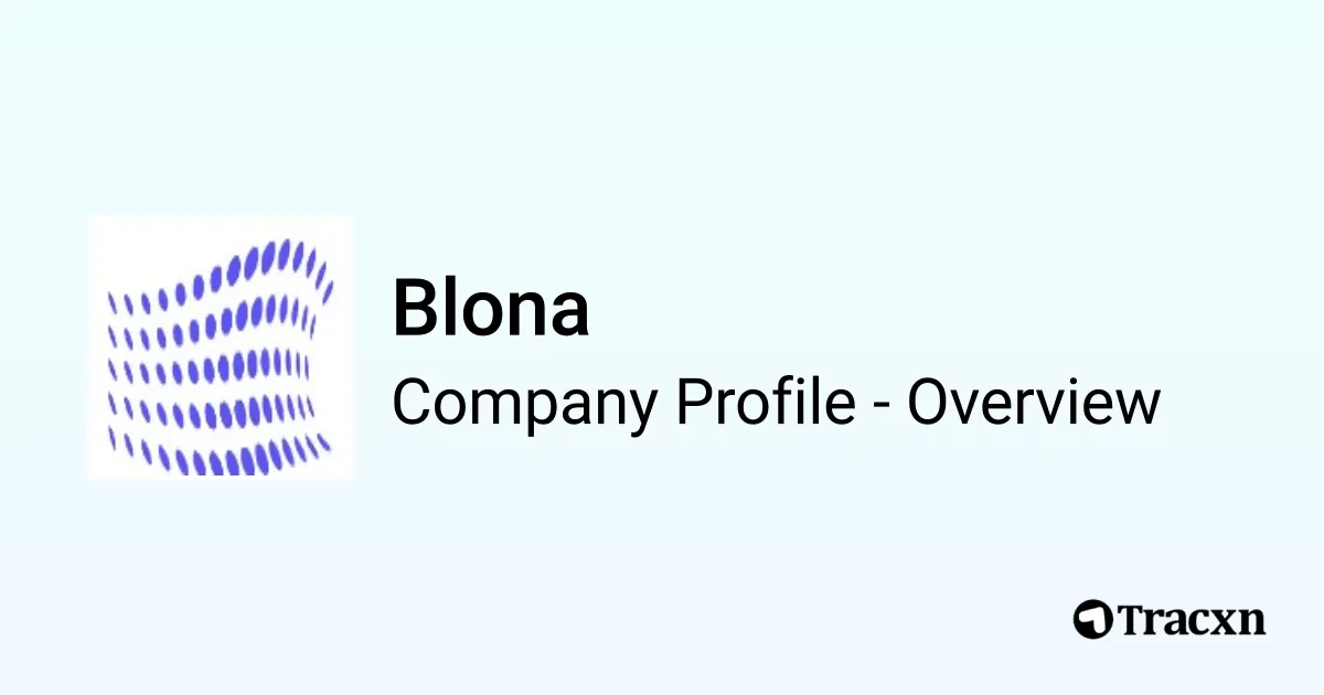 Blona - 2025 Company Profile, Funding & Competitors - Tracxn