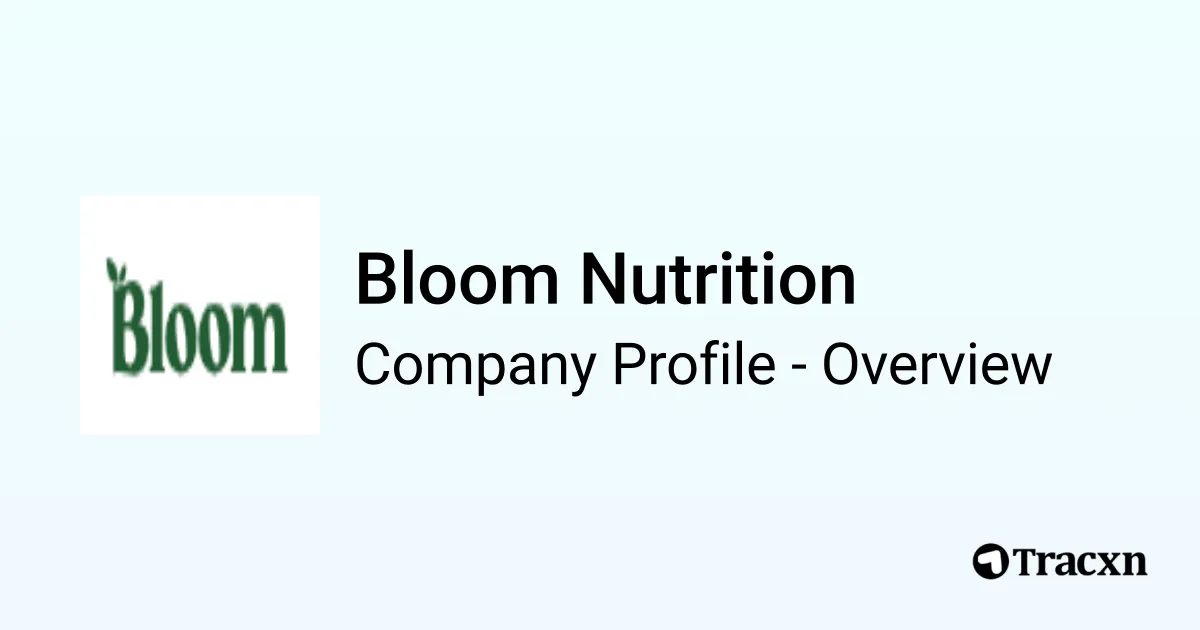 Bloom Nutrition - 2026 Company Profile, Team, Funding & Competitors ...