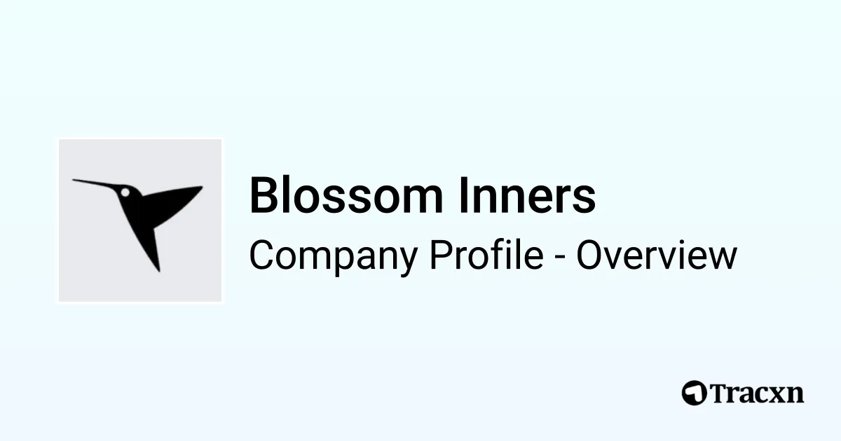 Blossom Inners - 2025 Company Profile, Team & Financials - Tracxn