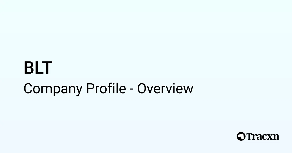 BLT - 2025 Company Profile & Competitors - Tracxn