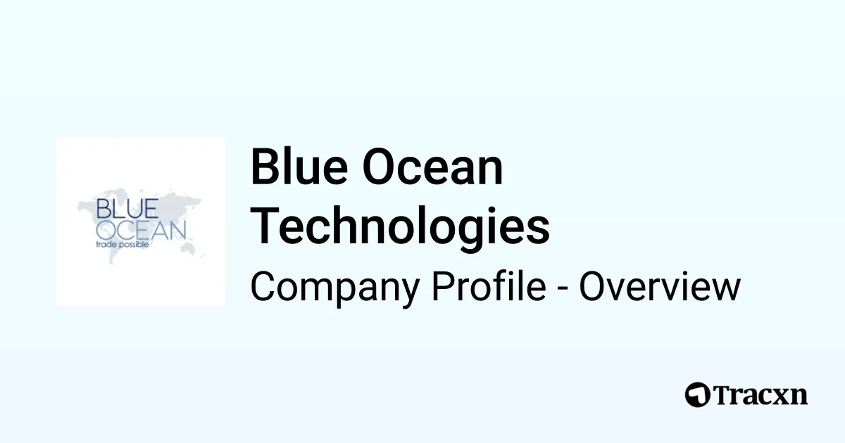 Blue Ocean Technologies - 2025 Company Profile, Team, Funding ...