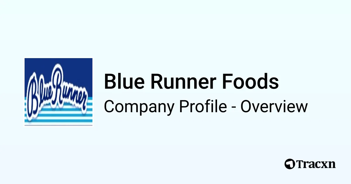 Blue Runner Foods - 2025 Company Profile & Competitors - Tracxn