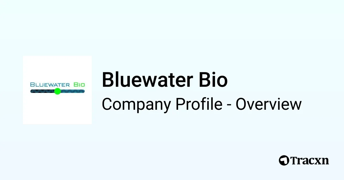 Bluewater Bio - 2026 Company Profile, Team, Funding, Competitors ...