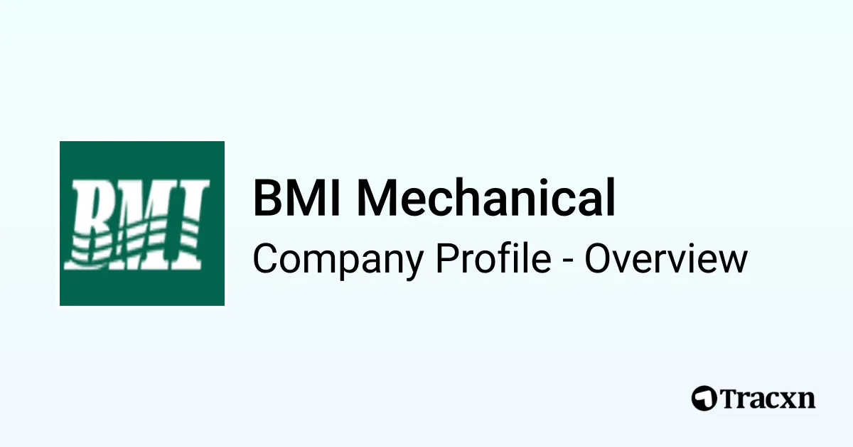 BMI Mechanical - 2026 Company Profile & Competitors - Tracxn