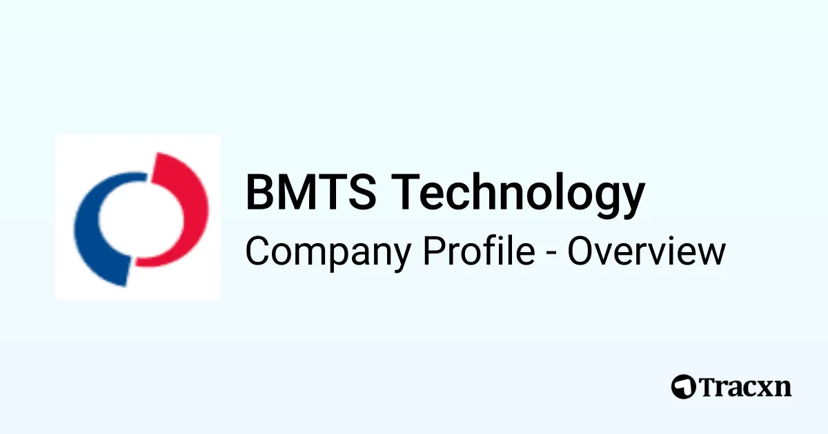 BMTS Technology - 2026 Company Profile, Team, Funding, Competitors ...
