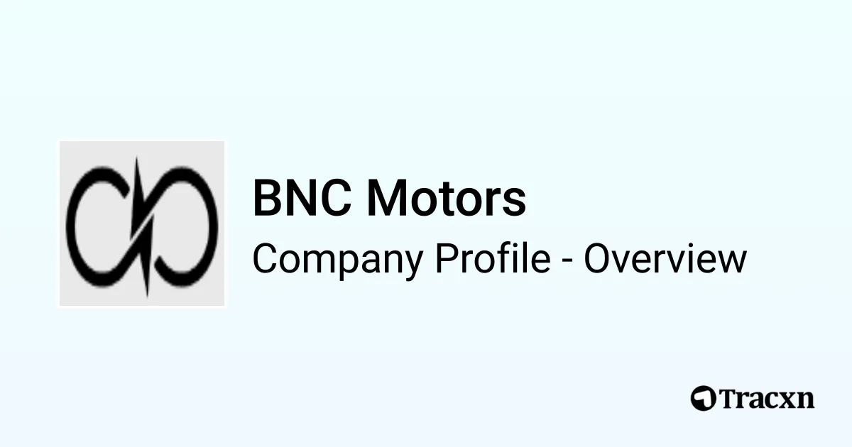 BNC Motors - 2026 Company Profile, Team, Funding, Competitors ...