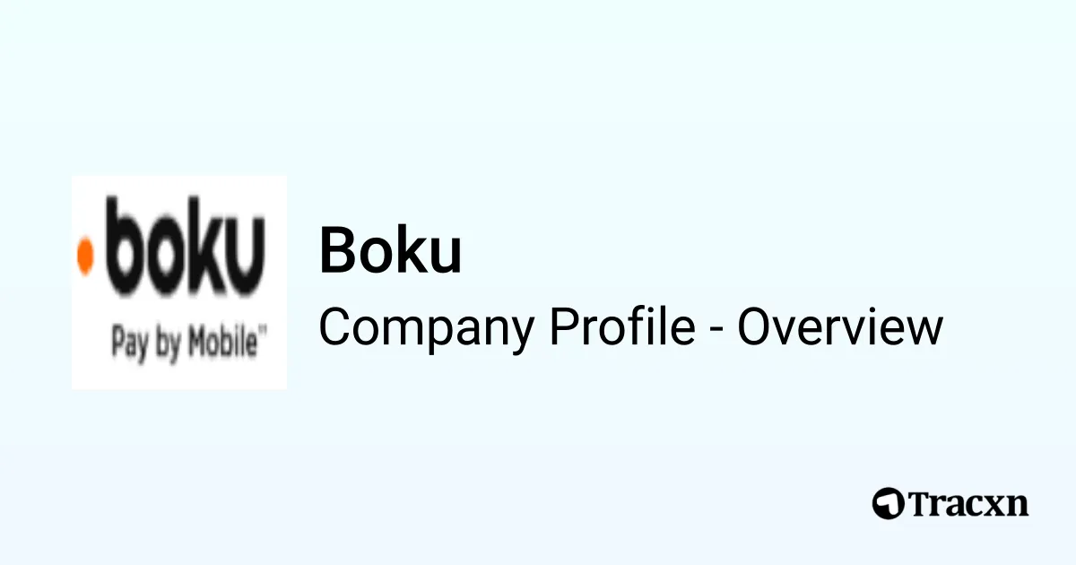 Boku - 2026 Company Profile, Team, Funding, Competitors & Financials ...