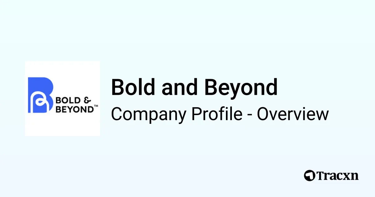 Bold and Beyond - 2026 Company Profile, Team, Competitors & Financials ...