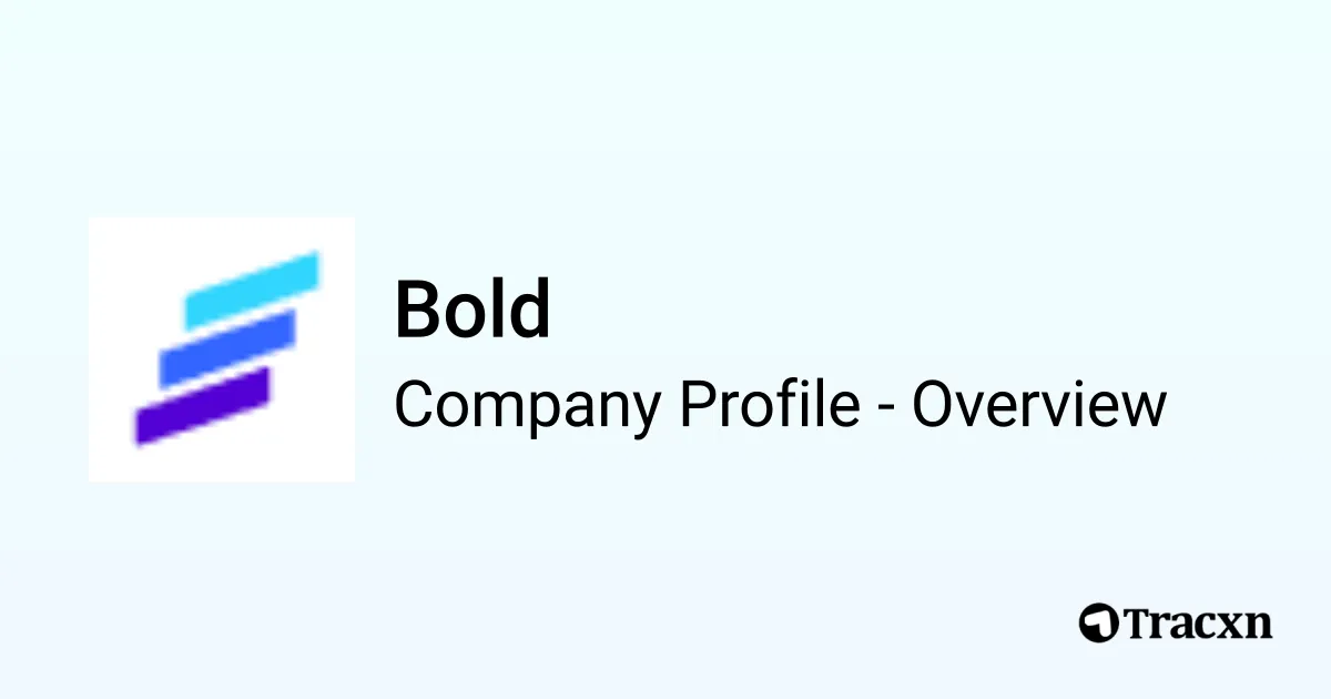 Bold - 2026 Company Profile, Team, Funding & Competitors - Tracxn