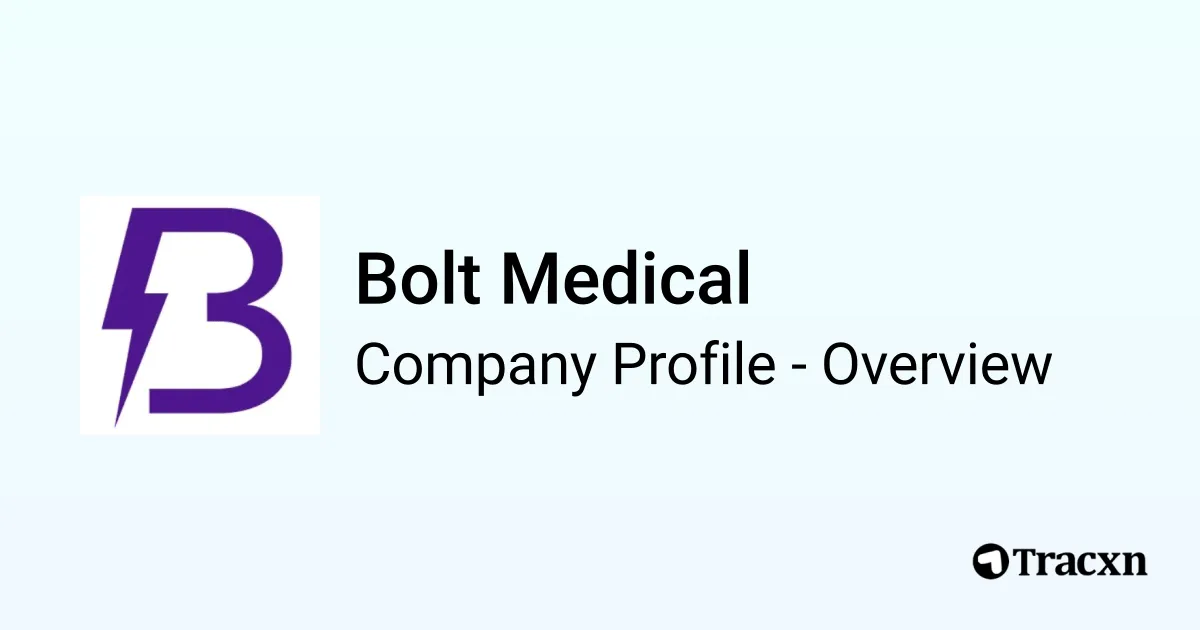 Bolt Medical - 2025 Company Profile, Team & Competitors - Tracxn