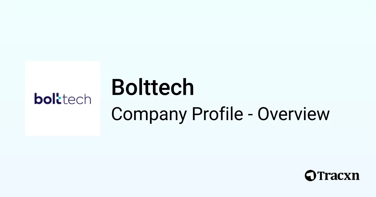 Bolttech - 2025 Company Profile, Team, Funding, Competitors & Financials - Tracxn
