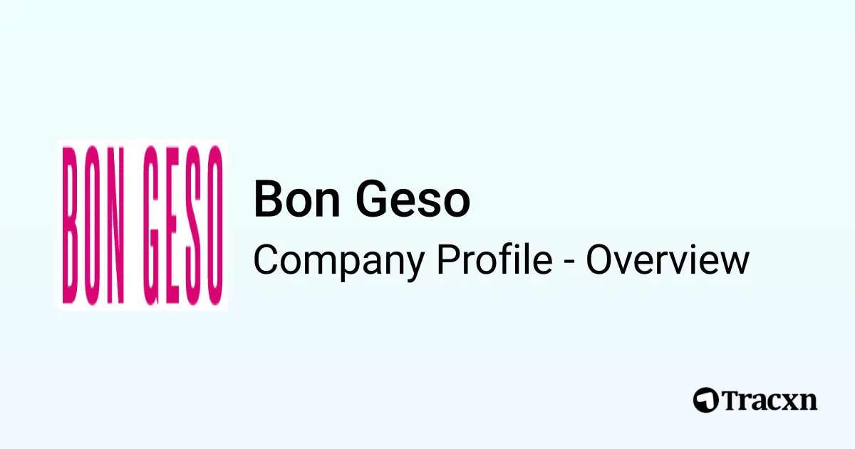 Bon Geso - 2026 Company Profile & Competitors - Tracxn
