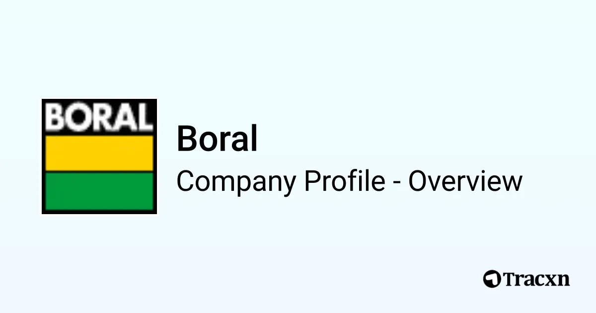 Boral - 2025 Company Profile, Team, Funding & Competitors - Tracxn