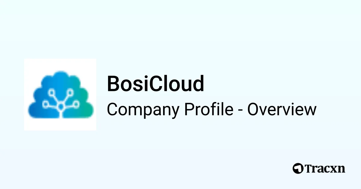 BosiCloud - 2025 Company Profile & Competitors - Tracxn