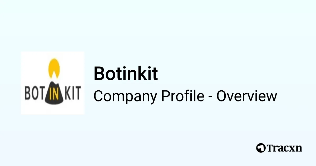 Botinkit - 2025 Company Profile, Team, Funding & Competitors - Tracxn