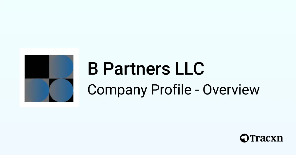 B Partners LLC - 2026 Company Profile & Competitors - Tracxn