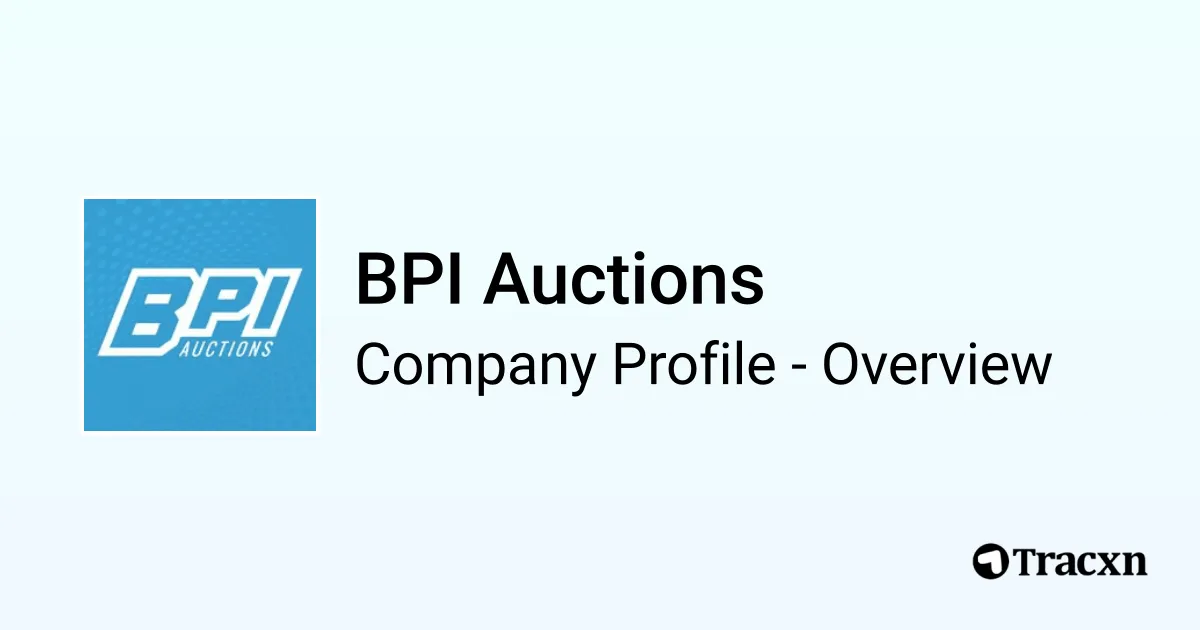 BPI Auctions - 2025 Company Profile, Funding, Competitors & Financials ...