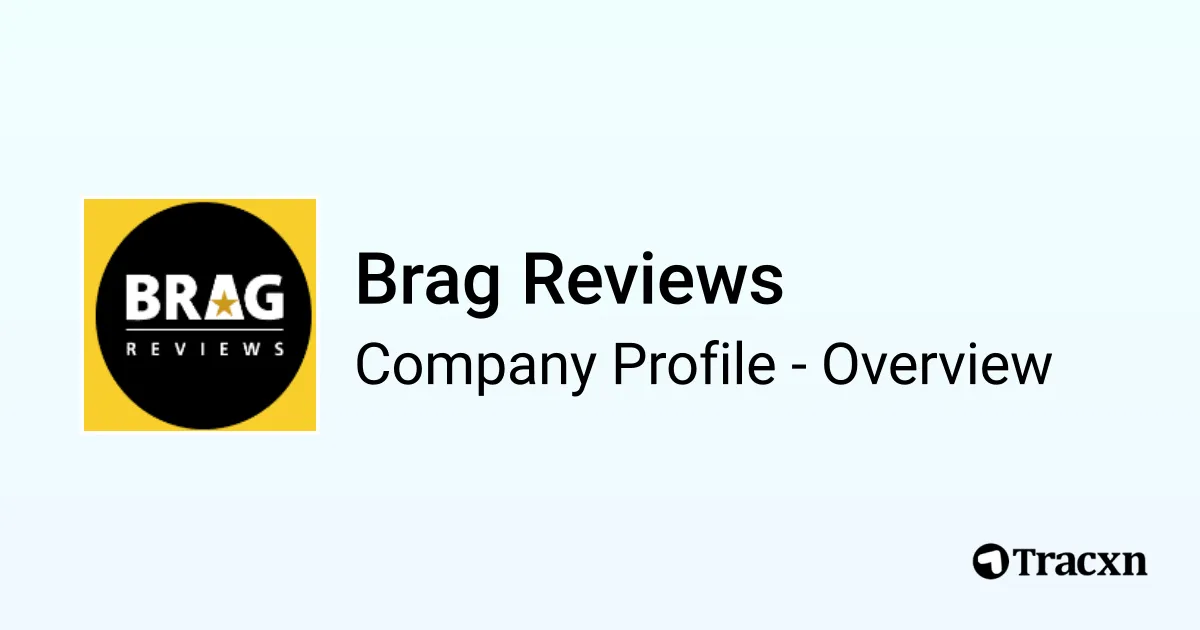Brag Reviews - 2025 Company Profile & Competitors - Tracxn