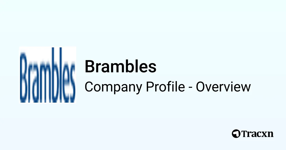 Brambles - 2025 Company Profile, Team, Funding & Competitors - Tracxn