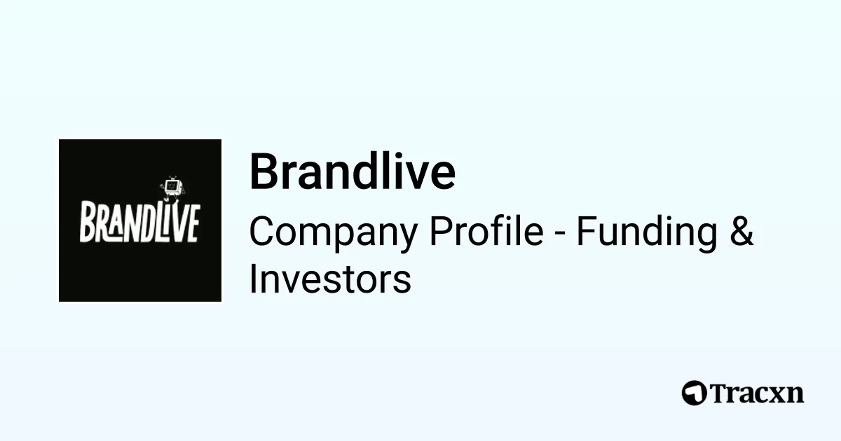 Brandlive - 2026 Funding Rounds & List of Investors - Tracxn